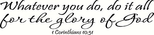1 Corinthians 10:31 Wall Art, Whatever You Do, Do It All for The Glory ...